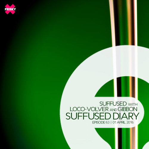 Stream FRISKY | Suffused Diary 063 - Suffused by Suffused Music ...