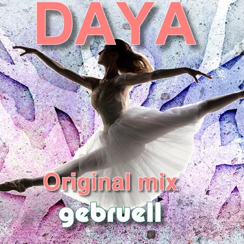 Stream GEBRUELL - DAYA (Original mix) by gebruell | Listen online for ...