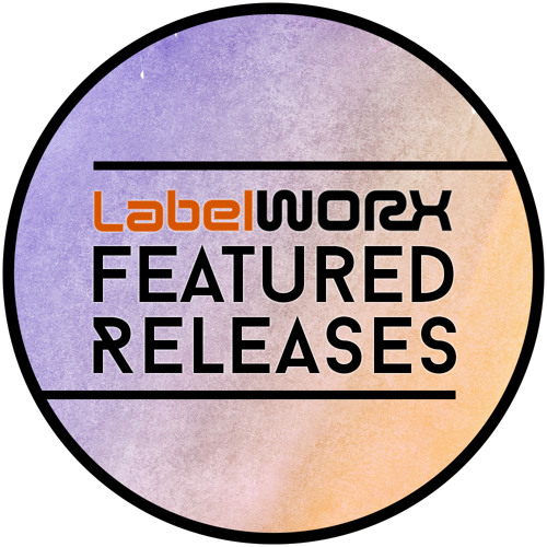 Stream LabelWorx | Listen to Featured Releases - May 2016 playlist ...