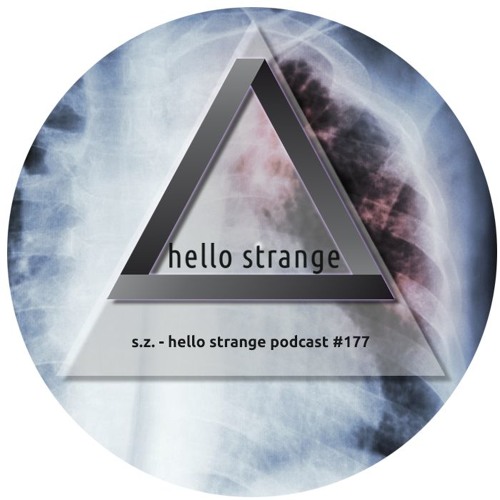 Stream s.z. - hello strange podcast #177 by hello strange | secret ...