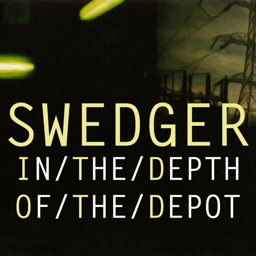 Stream Swedger | Listen to Swedger - In The Depth Of The Depot ...