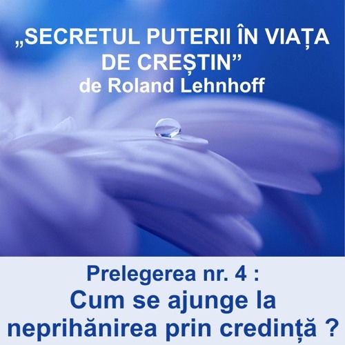 Stream 4.Cum se ajunge la neprihanirea prin credinta ? - SECRETUL ...