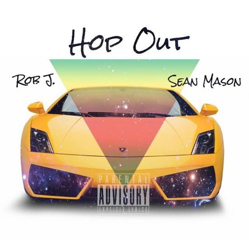Stream HOP OUT FEAT SEAN MASON by R.o.B J | Listen online for free on ...