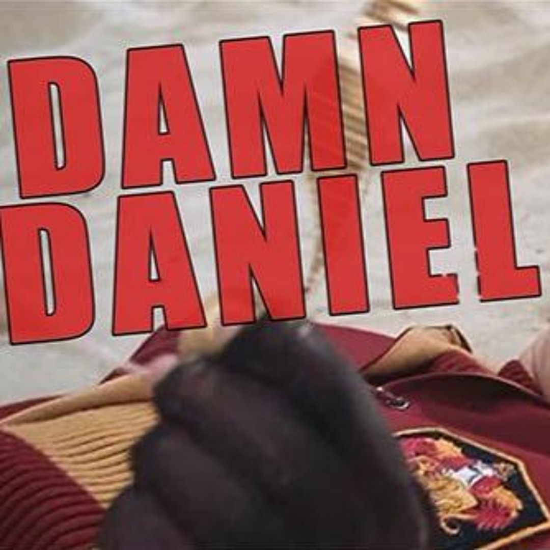 Stream Damn Daniel (Prod. by Rascal) by DrewTheIII👁(アンドルー) | Listen ...