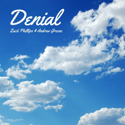 Stream Denial - Zack & Drew by Zack Phillips | Listen online for free ...