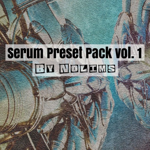 Stream Serum Preset Pack vol.1 by Nolims by Nolims | Listen online for ...