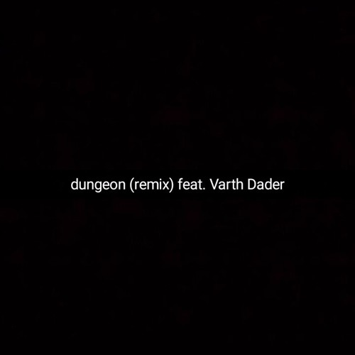 Stream dungeon (remix) feat. Varth Dader [prod. by Scott Xylo] by sto ...