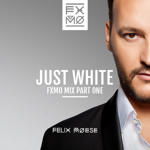 Stream Just White (DJ Mix part 1) by Felix Moese by FXMO | Listen ...