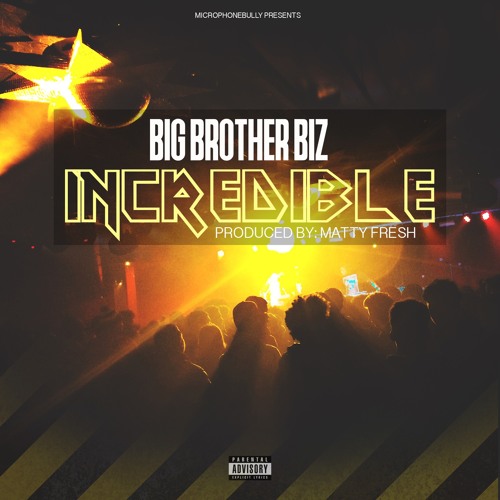 Stream Big Brother Biz - Incredible - Produced By Matty Fresh by ...