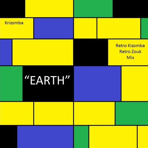 Stream Earth - Retro Kiz & Zouk Mix 100s BPM by Christopher Kinson ... Stream Earth - Retro Kiz & Zouk Mix 100s BPM by Christopher Kinson ...