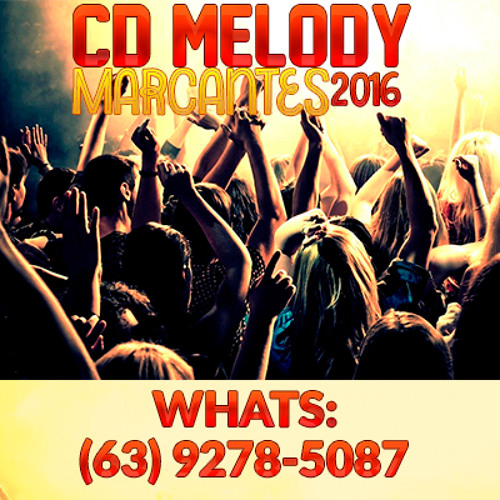 Stream CD MELODY MARCANTE (9) by djpaulohenriqueoriginal | Listen ...