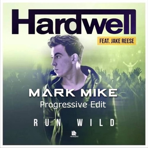 Stream Hardwell Feat. Jake Reese - Run Wild (Mark Mike Remix) by MK ...