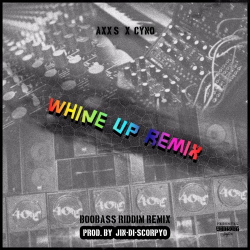 Stream Axx'S x Cyno - Whine Up Remix ( BooBass Remix by Jin-Di-Scorpyo) by Tsf Recordz | Listen ...