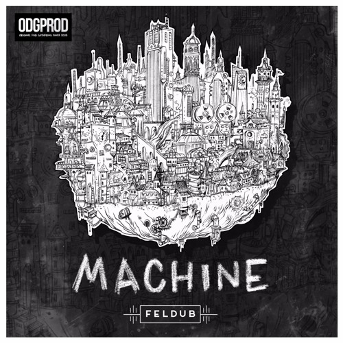 Stream Feldub | Listen to Machine LP playlist online for free on SoundCloud