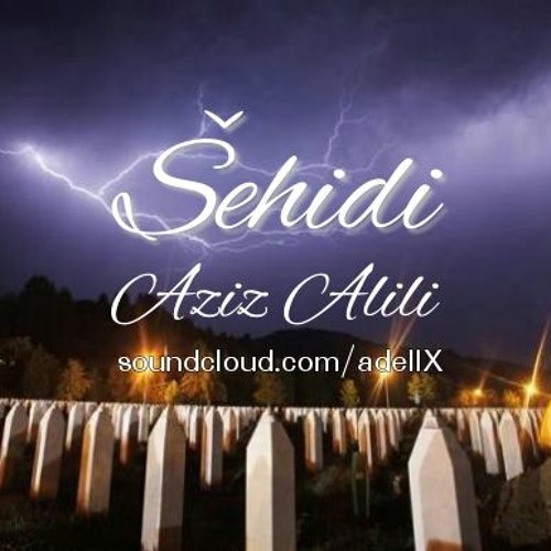 Stream Aziz Alili - Šehidi (ilahija) by adell X | Listen online for ...