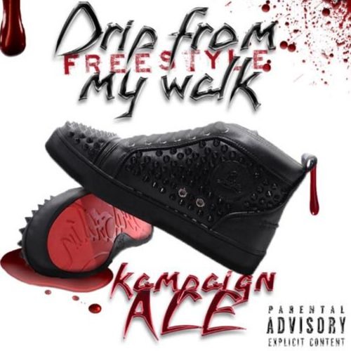 Stream Ace x Drip From My Walk (Freestyle) by Kampaign ( KTF ) | Listen ...