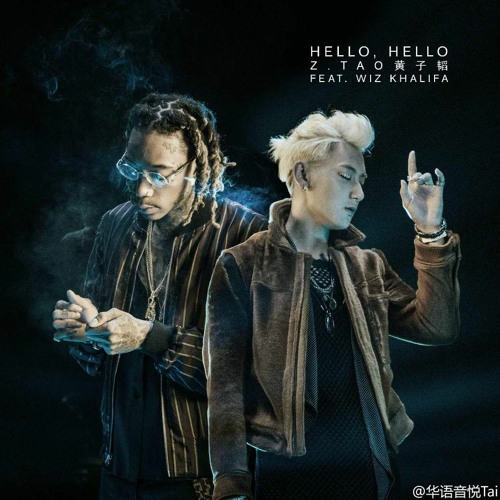 Stream Hello Hello - Z.TAO ft. Wiz Khalifa by Huang Rui Yan | Listen ...
