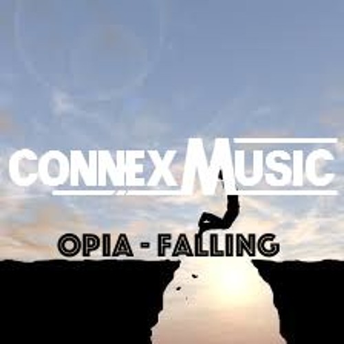 Stream Opia - Falling (Weathin Remix)[Connex Release] by ConnexMusic ...