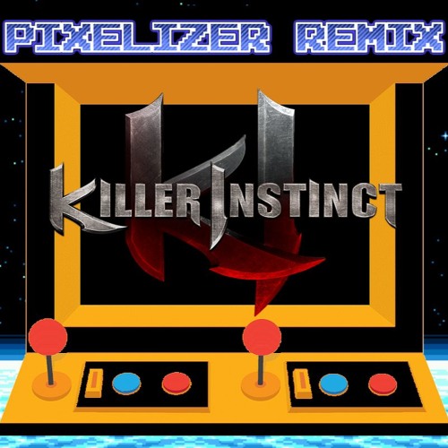 Stream Killer Instinct Soundtrack - Arcade - Main Theme - Pixelizer ...