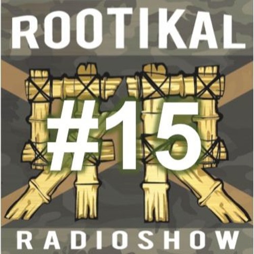 Stream Rootikal Radioshow #15 - 10 May 2016 by TKZ aka TangoKiloZulu ...