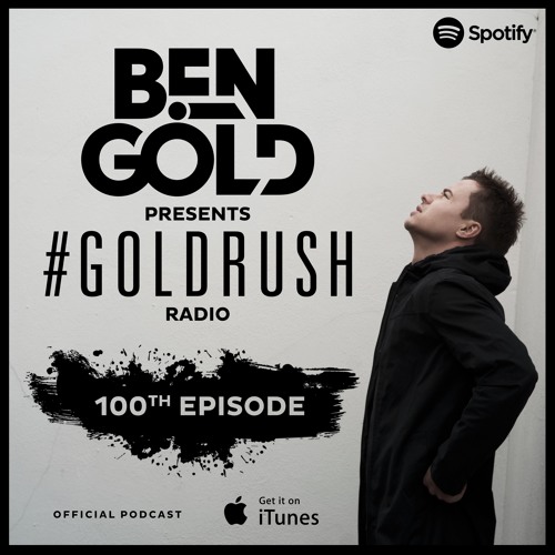 Stream Ben Gold - #GoldrushRadio 100 by BenGoldMusic | Listen online ...