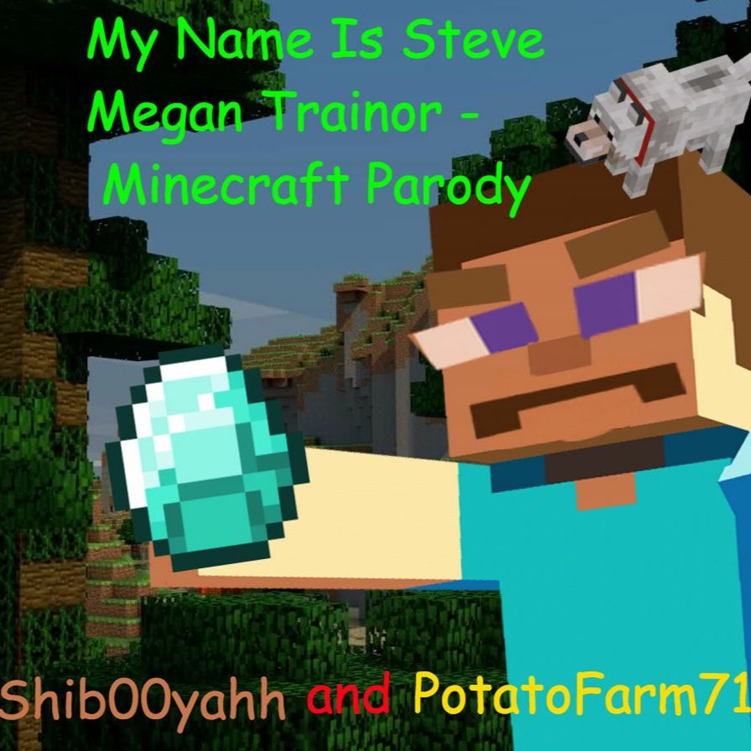 Stream "My name is Steve" - Minecraft Parody of Megan Trainor (Ft ...