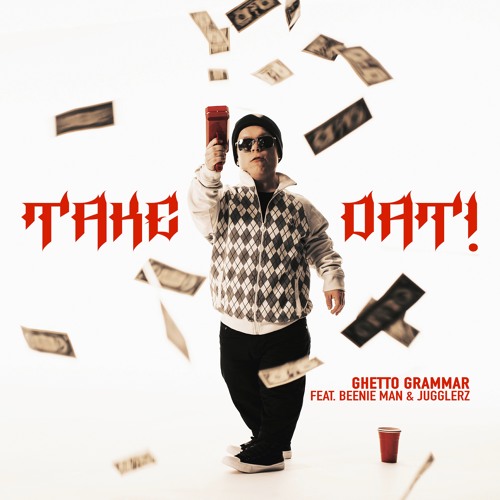 Stream TAKE DAT! - GHETTO GRAMMAR feat BEENIE MAN & JUGGLERZ by TAKE ...