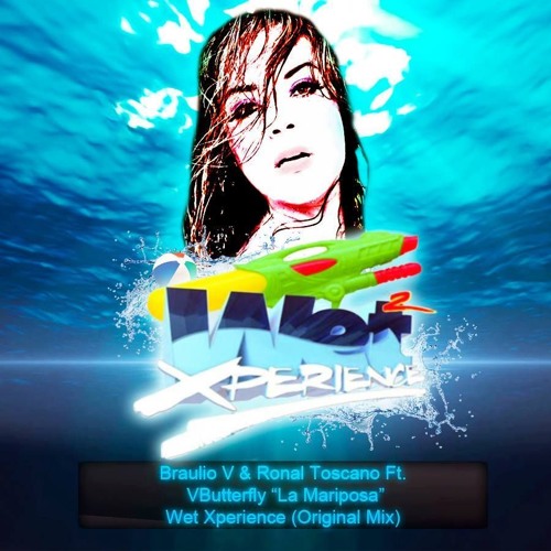 Stream Braulio Vera, Ronal Toscano Feat. VButterfly - Wet Xperience ...