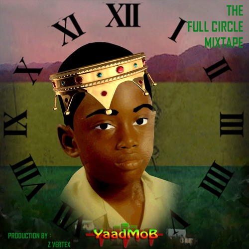 Stream YaaD MoB | Listen to THE FULL CIRCLE MIXTAPE playlist online for ...