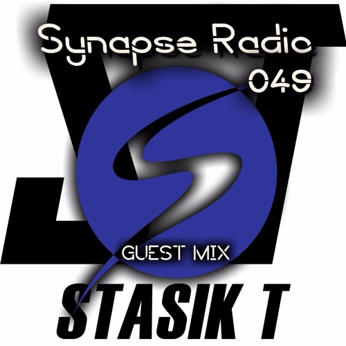 Stream Synapse Radio Episode 049 (Stasik T) by Synapse Radio Show ...