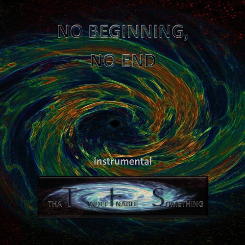 Stream No Beginning No End by T.I.S. (That Indefinable Something ...