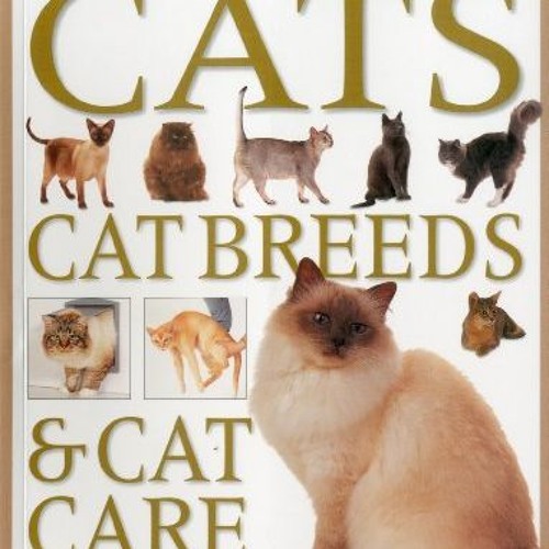 Stream Ultimate Encyclopedia of Cats, Cat Breeds and Cat Care download ...