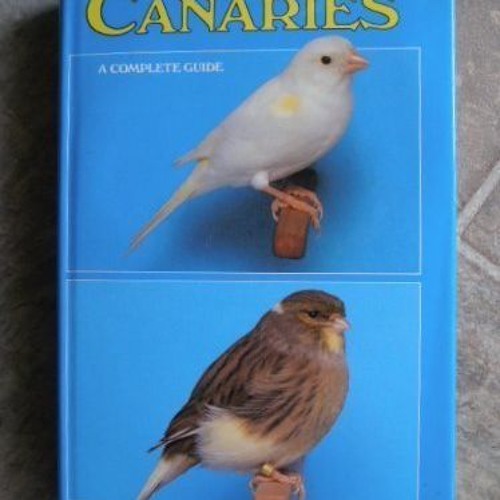 Stream Coloured, Type and Song Canaries: A Complete Guide download pdf ...