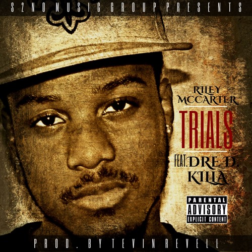 Stream Trials (feat. Dre D. Killa) [Prod. By Tevin Revell] by Riley ...