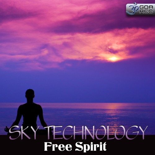 Stream Sky Technology - Free Spirit EP ( Released by Goa Rec.) (2016 ... Stream Sky Technology - Free Spirit EP ( Released by Goa Rec.) (2016 ...