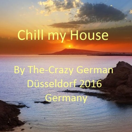 Stream Chill My House by The-Crazy German | Listen online for free on ...