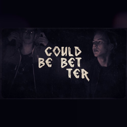 Stream Could Be Better by 2MenGroup | Listen online for free on SoundCloud