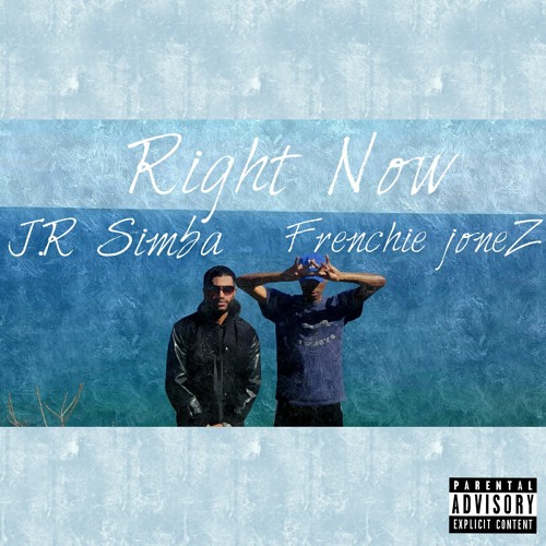 Stream JR Simba Ft Frenchie JoneZ - Right Now (Prod. By CashMoneyAp) by ...