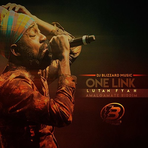 Stream Lutan Fyah - One Link [Amalgamate Riddim | DJ Blizzard Music ...