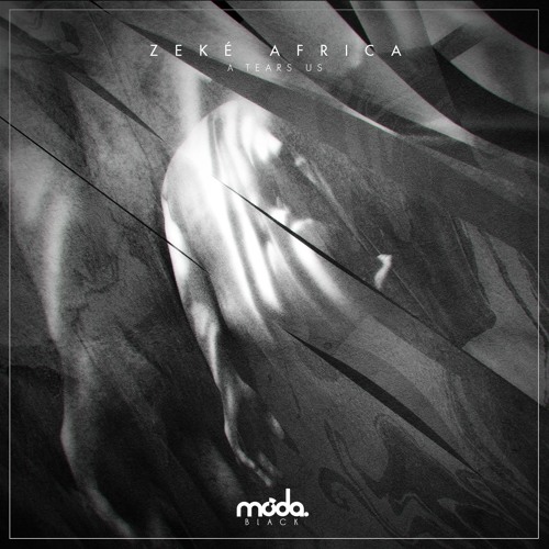 Stream Moda Black | Listen to Zeké Africa - A Tears Us playlist online for free on SoundCloud