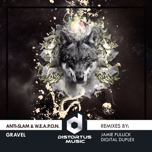 Stream Anti Slam & W.E.A.P.O.N. - Gravel (Jamie Fullick Remix) by ...