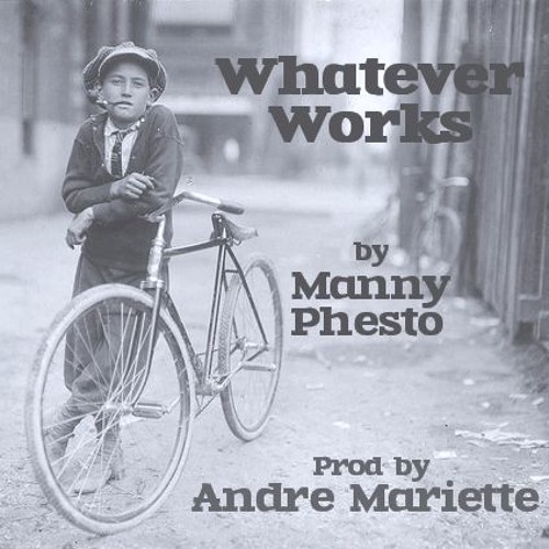 Stream Whatever Works by Manny Phesto | Listen online for free on ...