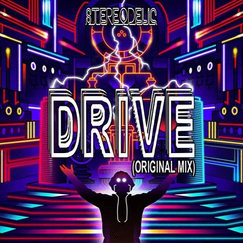 Stream DRIVE (ORIGINAL MIX) by StereoDelic | Listen online for free on ...