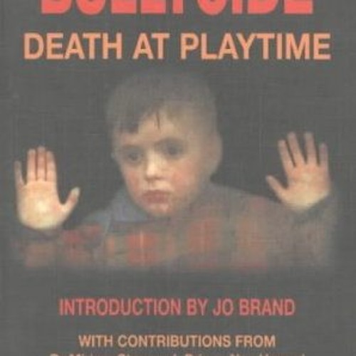 Stream Bullycide: Death at Playtime - An Expose of Child Suicide Caused ...