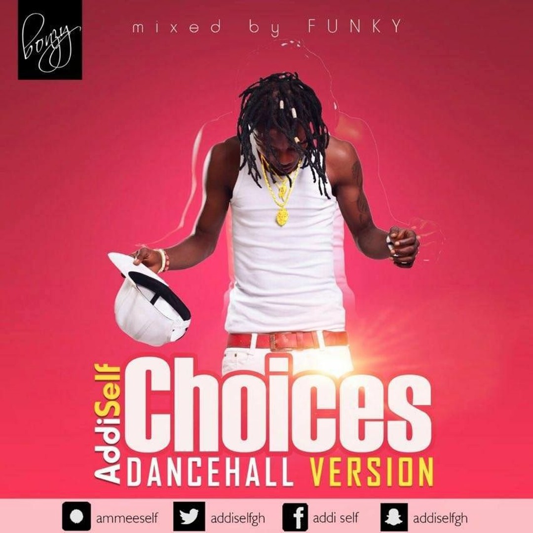 Stream ADDI SELF - CHOICES (DANCEHALL VERSION) +++DL in Description ...