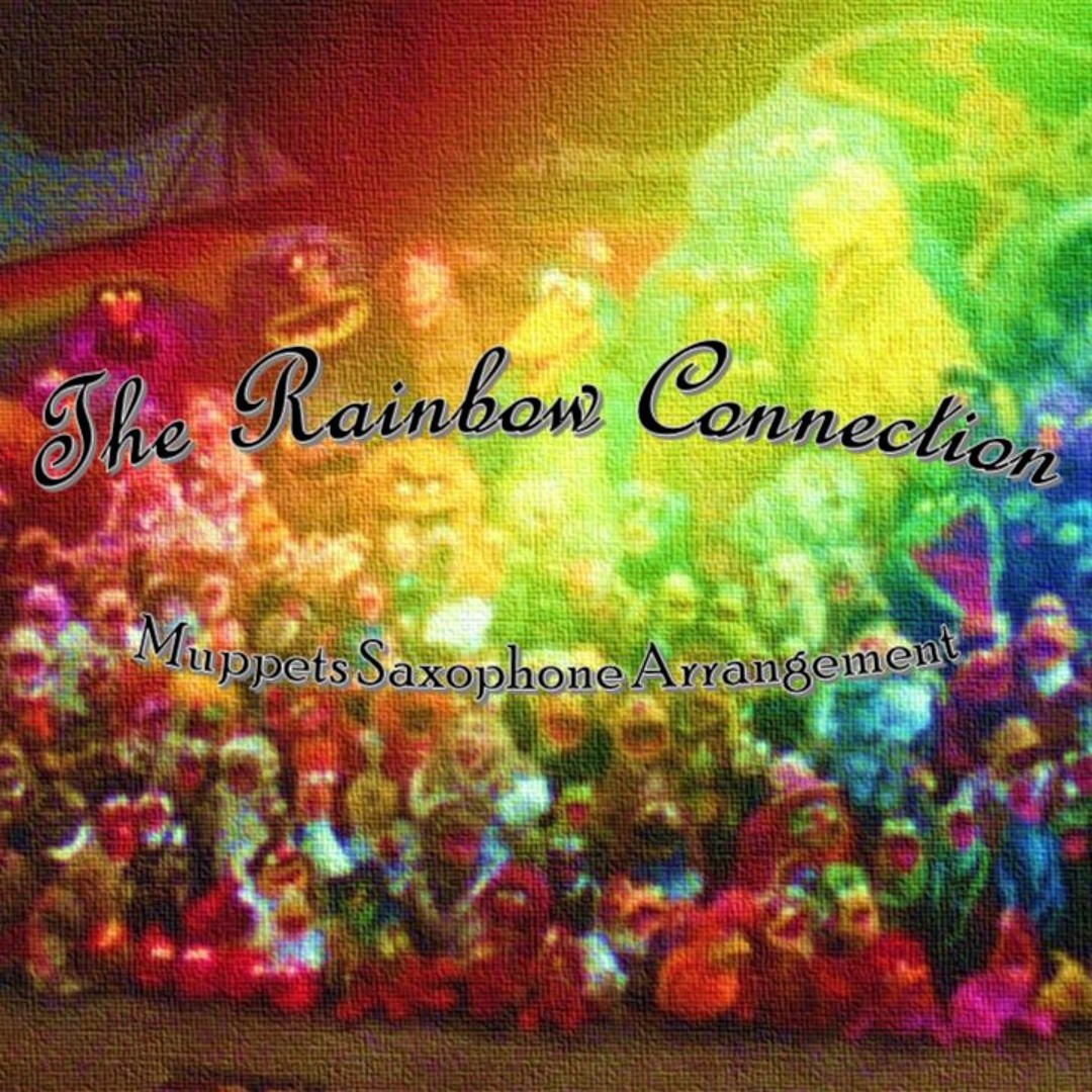 Stream The Rainbow Connection (Muppets Saxophone Arrangement) by Erik ...