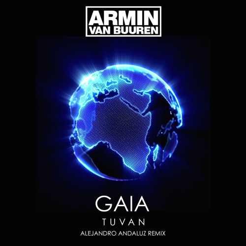 Stream Armin Van Buuren Pres. Gaia - Tuvan (Alejandro Andaluz Remix) by ...