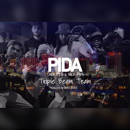 Stream Chef Pida - Triple Beam Team feat Nick Pida (Pro. Duse Beatz) by ...