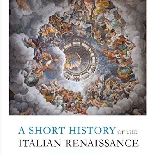 Stream A Short History of the Italian Renaissance download pdf from ...