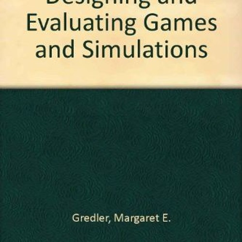 Stream Designing and Evaluating Games and Simulations download pdf from Amando | Listen online ...